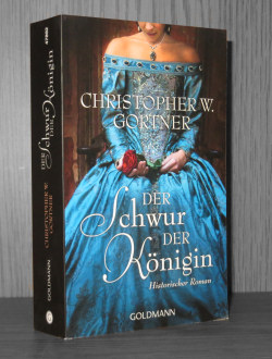 Christopher W. Gortner – Der Schwur der Königin | LeseZeit